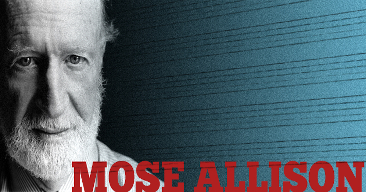 Nov 15, 2016: Mose Allison, Jazz-Blues Pianist-Singer—Obituary - Best ...