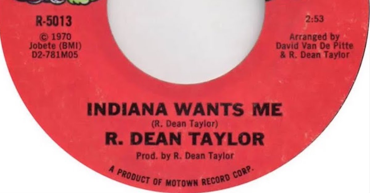 Remembering R Dean Taylor, Singer and Songwriter of 'Indiana Wants Me ...